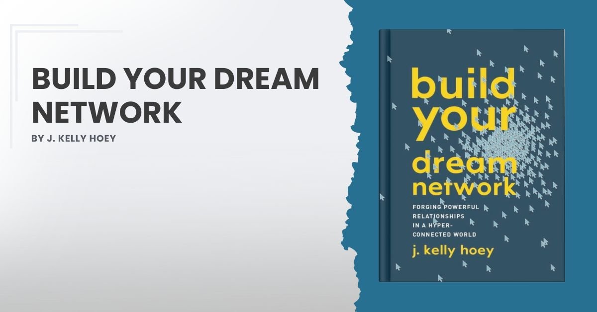 Build Your Dream Network by J. Kelly Hoey | William Meller