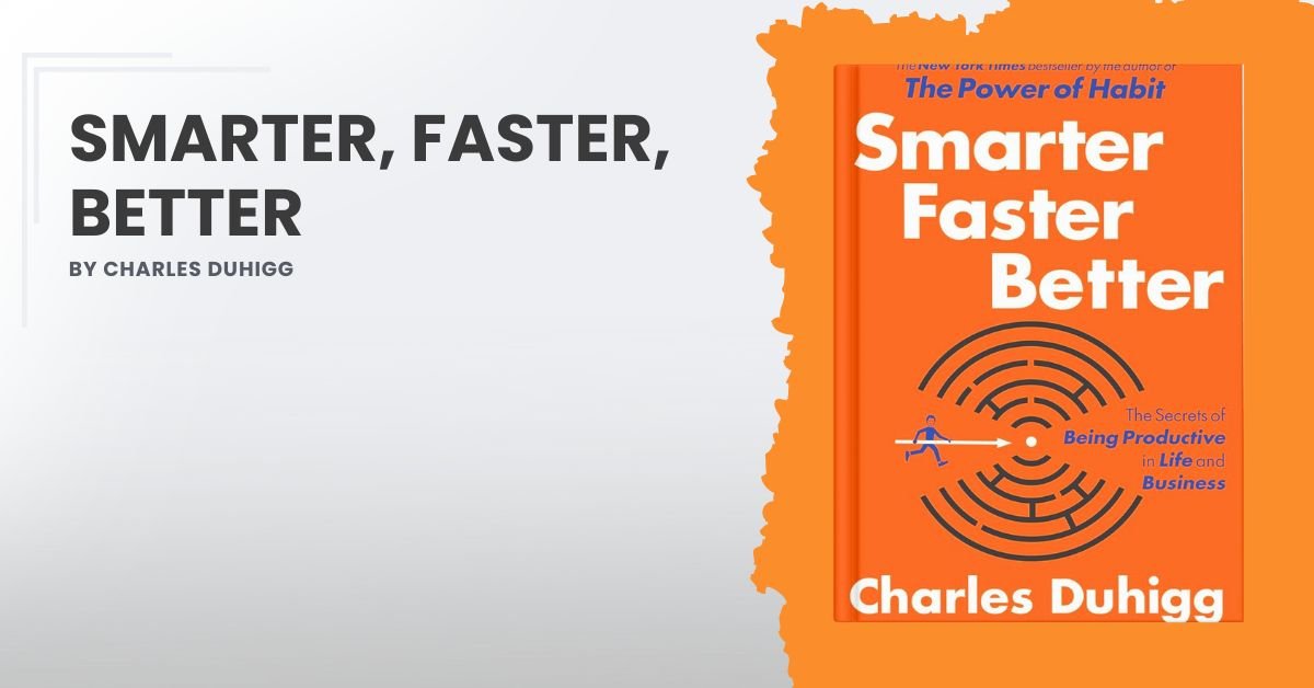 Smarter, Faster, Better by Charles Duhigg | William Meller