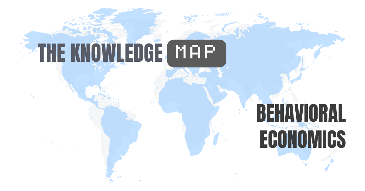Knowledge Map of Behavioral Economics | William Meller